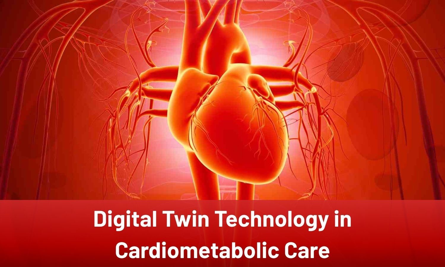 Digital Twin Technology Advances Precision Care in in Cardiometabolic ...
