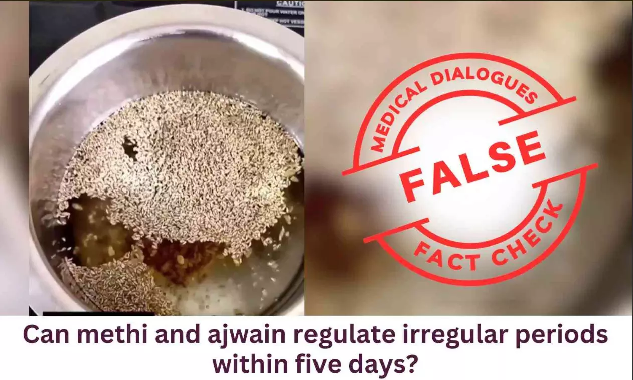 Fact Check: Can methi and ajwain regulate irregular periods within five ...