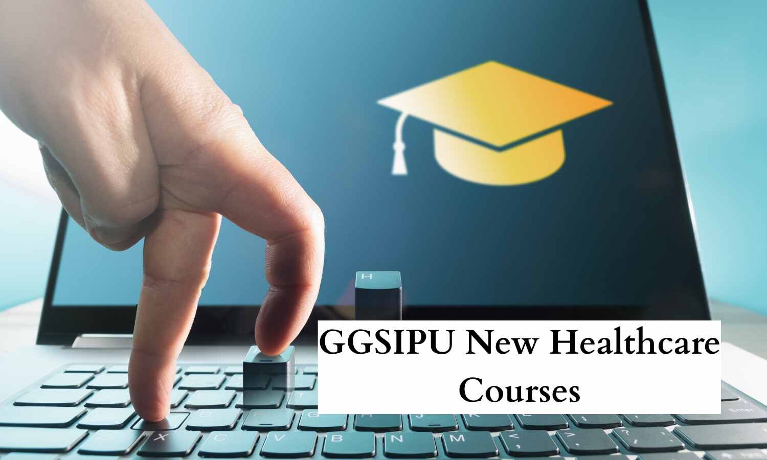 GGSIPU extends application deadline for newly introduced paramedical ...