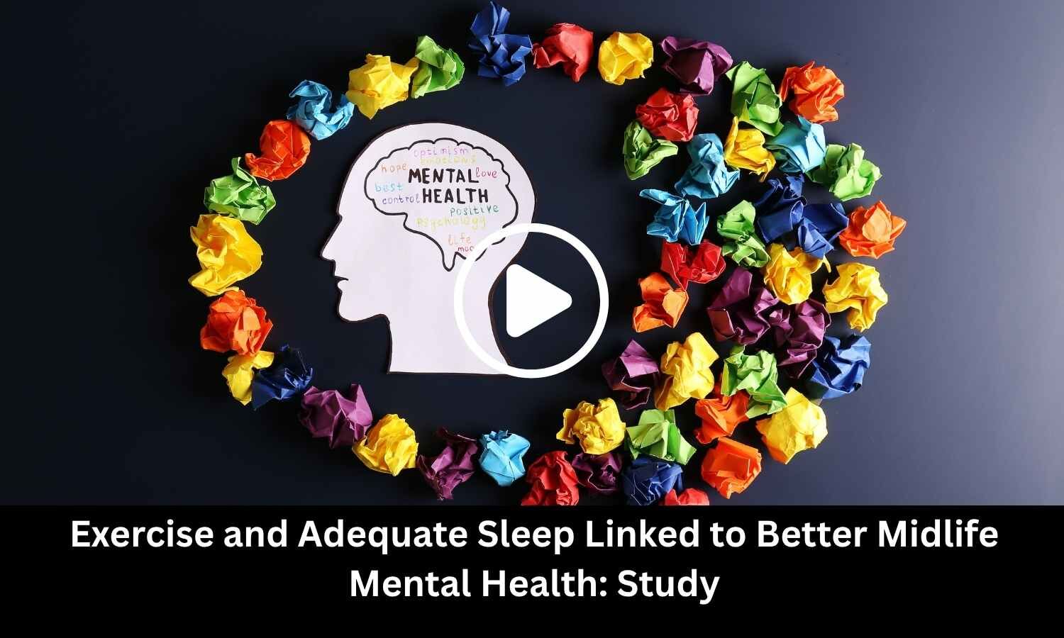Exercise and Adequate Sleep Linked to Better Midlife Mental Health: Study