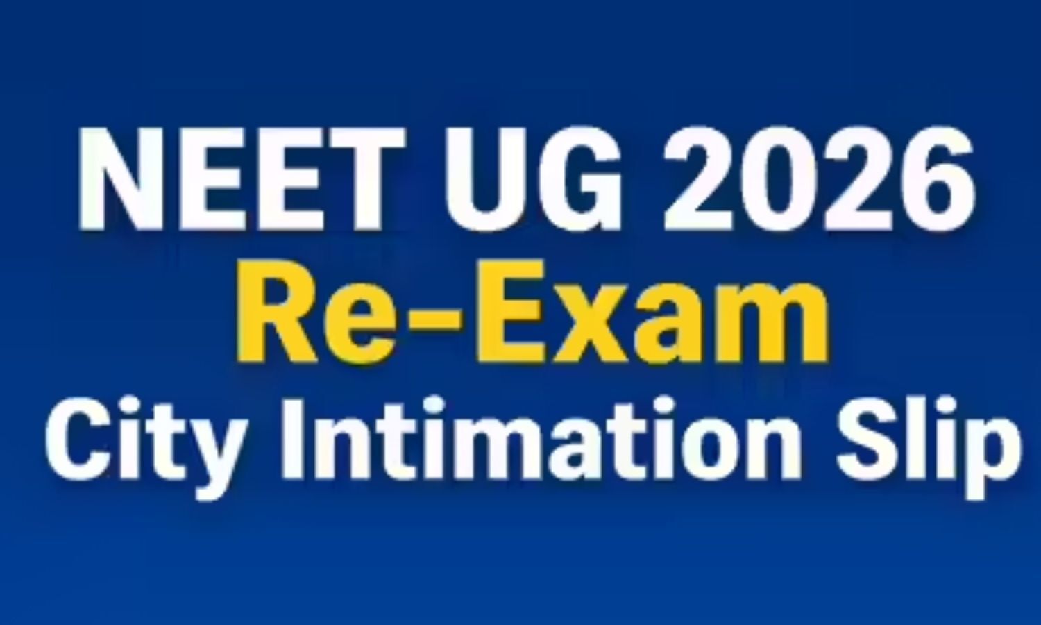 NTA releases NEET 2026 re-exam city intimation slip