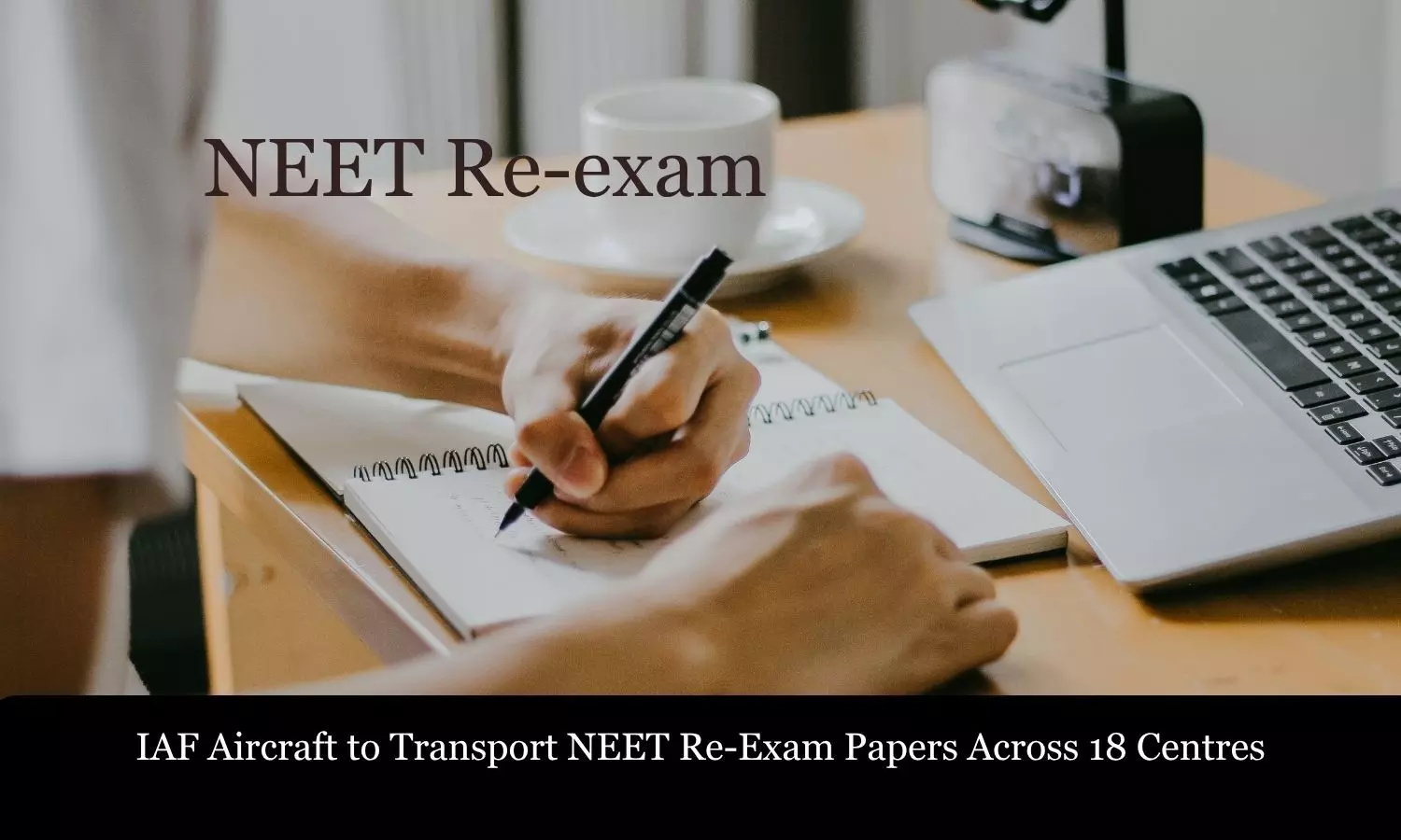 NEET UG 2026 Re-Exam: IAF Aircraft to Transport Papers to 18 Centres