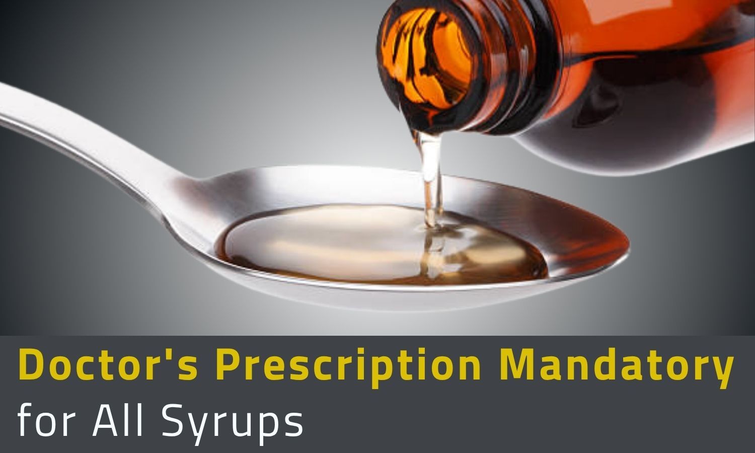 Doctors' prescription now mandatory for cough syrups- Health ministry ...
