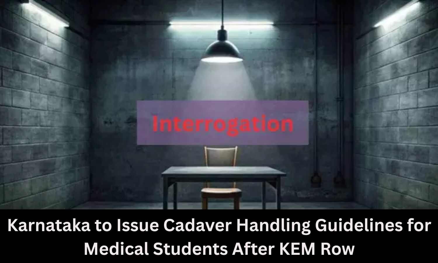 Karnataka to Issue Cadaver Handling Guidelines for Medical Students ...